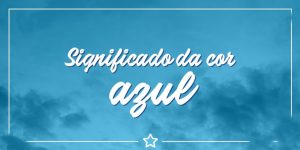 Descubra o Significado da Cor AZUL e como isso afeta sua Vida!