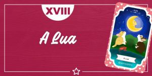 A Lua no Tarot: qual é a mensagem desse Arcano?